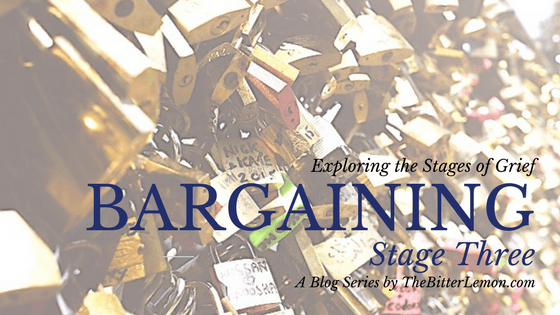 Stage Three: Bargaining. – The Bitter Lemon