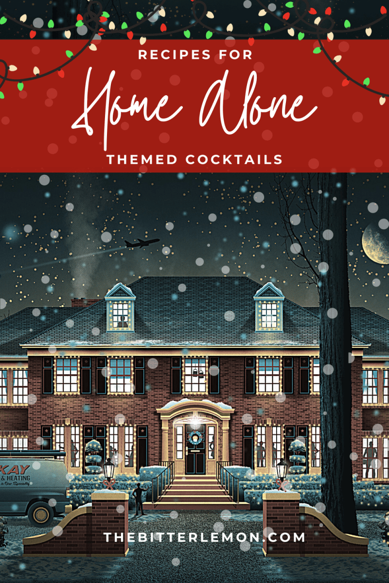 ‘Home Alone’ Holiday Cocktail Recipes! – The Bitter Lemon