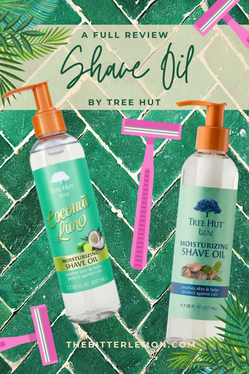 A Review: Tree Hut Moisturizing Shave Oil. – The Bitter Lemon
