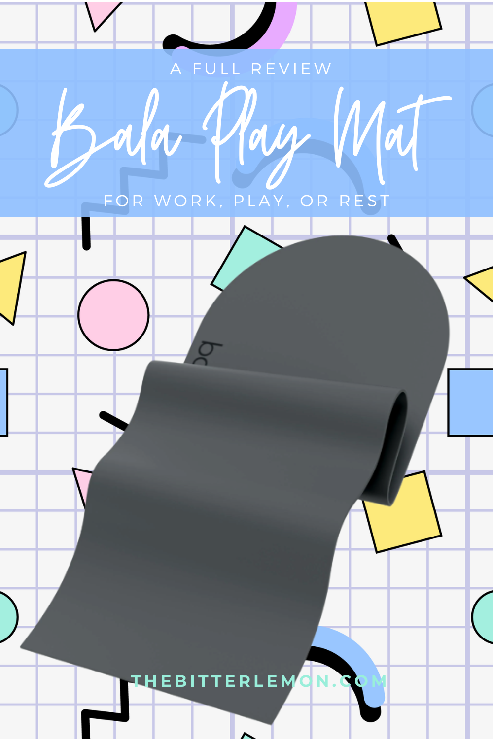 A Review: The Bala Play Mat. – The Bitter Lemon