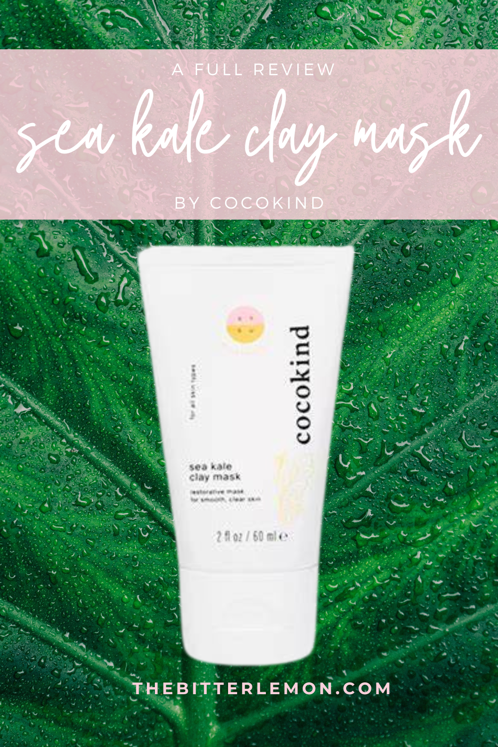 A Review: Cocokind Sea Kale Clay Mask. – The Bitter Lemon