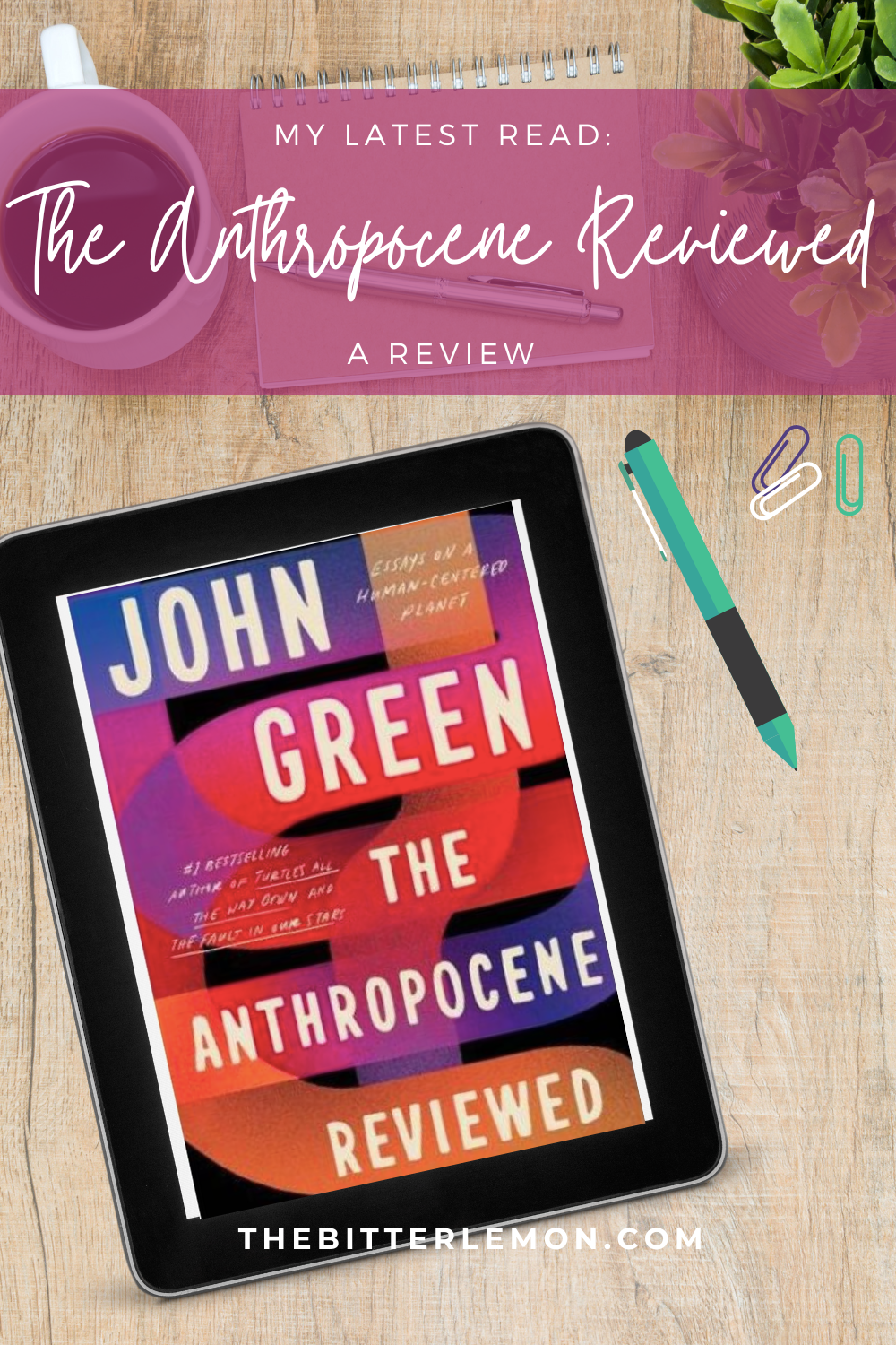 Blanche’s Book Club: ‘The Anthropocene Reviewed.’ – The Bitter Lemon