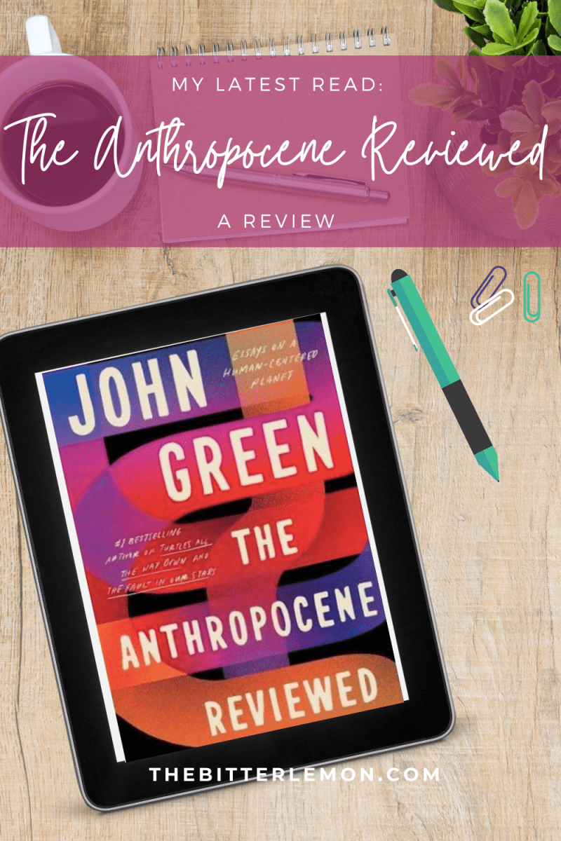 Blanche’s Book Club: ‘The Anthropocene Reviewed.’ – The Bitter Lemon
