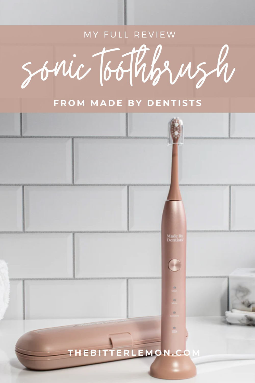 A Review: Made By Dentists Sonic Toothbrush. – The Bitter Lemon