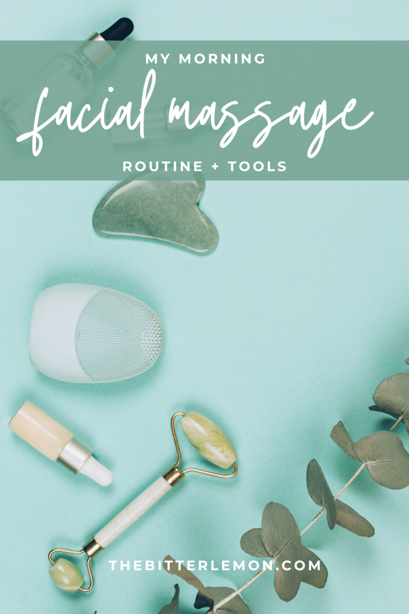 My Morning Facial Massage Routine. – The Bitter Lemon